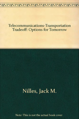 The Telecommunications-Transportation Tradeoff: Options for Tomorrow ...