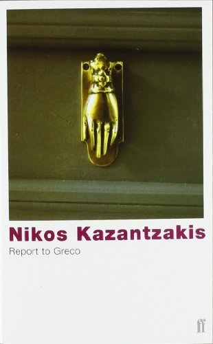 Report to Greco: Written by Nikos Kazantzakis, 2001 Edition, (New Ed ...