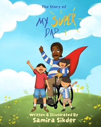 The Story of My Super Dad!: Sikder, Ms Samira: 9781399932622: Amazon ...