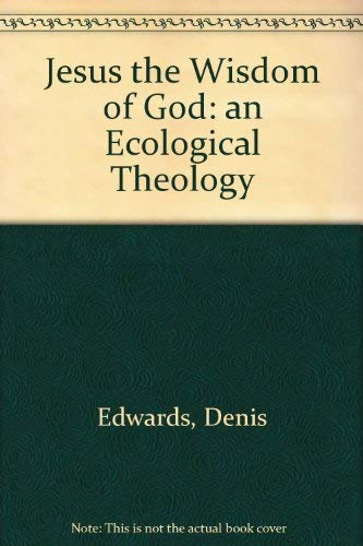 Jesus the Wisdom of God: Edwards, Denis: 9781875570522: Amazon.com: Books