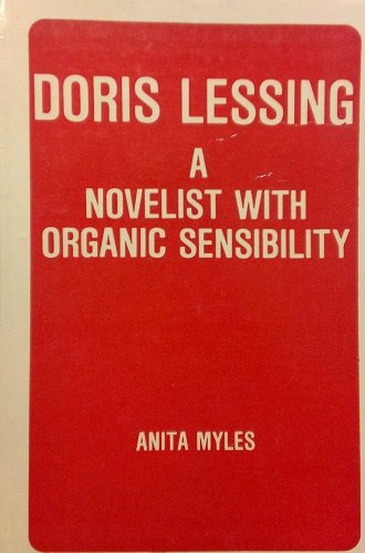 Doris Lessing: A Novelist With Organic Sensibility: Myles, Anita ...