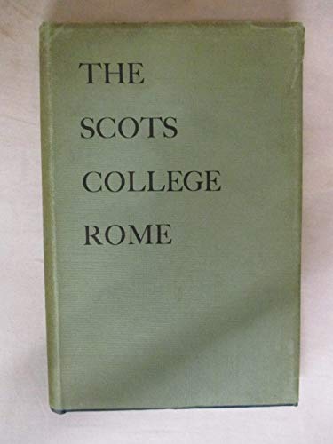 The Scots College Rome: A Tribute of the Scots College Society. [4 ...
