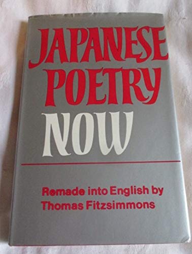 Japanese Poetry Now: Fitzsimmons, Thomas -Translator: 9780805234381 ...