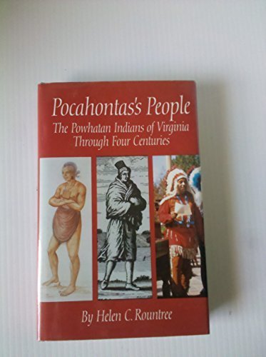 Pocahontas's People: The Powhatan Indians of Virginia Through Four ...