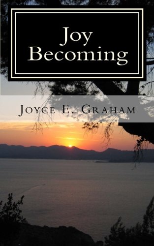 Joy Becoming: Emerson Graham, Joyce: 9781500968250: Amazon.com: Books