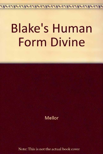 Blake's Human Form Divine: Mellor, Anne K.: 9780520020658: Amazon.com ...
