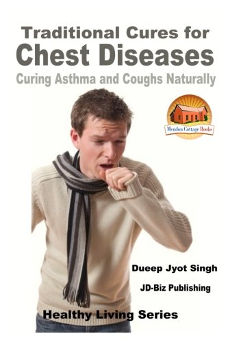 Traditional Cures for Chest Diseases - Curing Asthma and Coughs ...