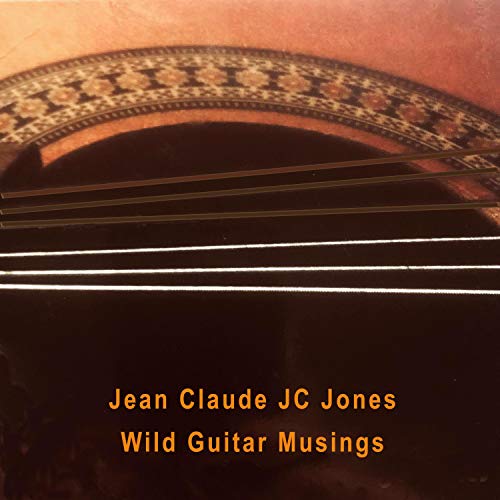 Amazon.co.jp: Wild Guitar Musings : Jean Claude Jc Jones: Digital Music