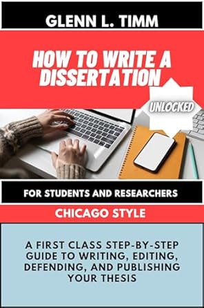 How to write a dissertation: A First Class Step by Step Guide to ...