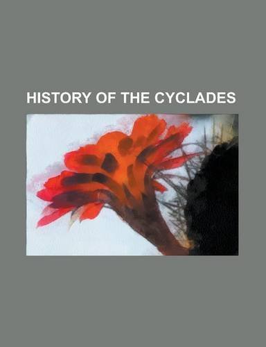 History of the Cyclades: Ancient Andros, Ancient Delos, Ancient Melos ...