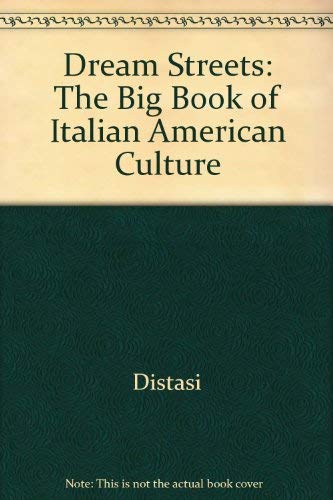 Dream Streets: The Big Book of Italian American Culture: Distasi ...