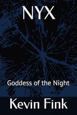 NYX Goddess of the Night (Goddesses of History): Fink, Kevin Michael ...
