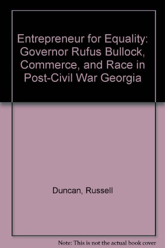 Entrepreneur for Equality: Governor Rufus Bullock, Commerce, and Race ...