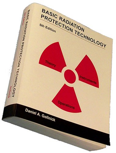 Basic Radiation Protection Technology: Gollinick, Daniel A ...