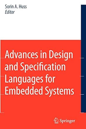 Advances in Design and Specification Languages for Embedded Systems: Selected Contributions from ...