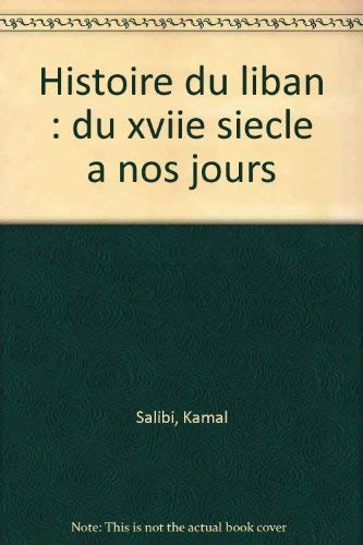 Histoire du Liban: Du XVIIe siècle à nos jours : Salibi, Kamal: Amazon ...