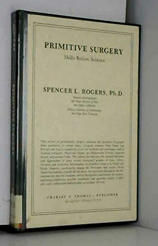 Primitive Surgery: Skills Before Science: 9780398051235: Medicine ...