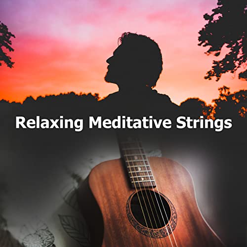 Play Relaxing Meditative Strings by relaxing meditation music on Amazon ...