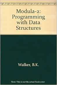 Amazon | Modula-2: Programming with Data Structures | Walker, B.K ...