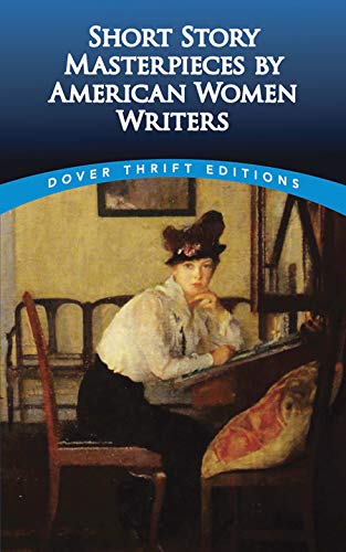 Short Story Masterpieces by American Women Writers (Dover Thrift ...