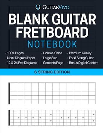 Blank Guitar Fretboard Notebook: 450+ Large Neck Diagrams Including 12 ...