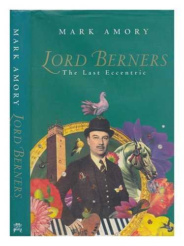 Lord Berners: The Last Eccentric: Amazon.co.uk: Amory, Mark ...