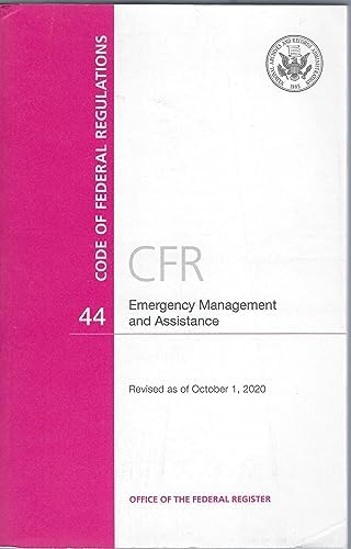 CODE OF FEDERAL REGULATIONS CFR 44 Emergency Management and Assistance ...