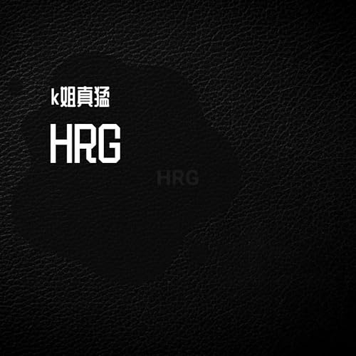 Hrg by k姐真猛 on Amazon Music - Amazon.co.uk