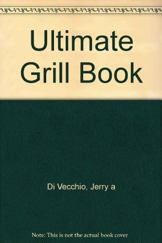 The Ultimate Grill Book: Sunset Books: 9780376028907: Amazon.com: Books