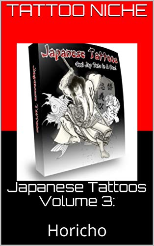 Japanese Tattoos Volume 3: Horicho eBook : Tattoo Niche: Amazon.ca: Books