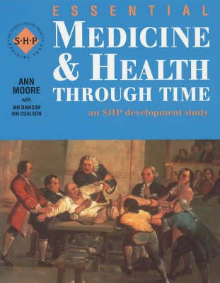 Essential Medicine and Health Through Time : Moore, Ann, Coulson, Ian ...