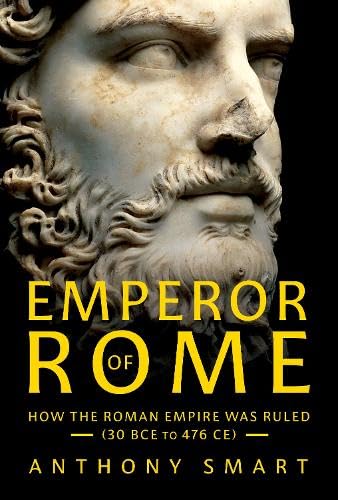 Amazon.com: Emperor of Rome: How the Roman Empire Was Ruled (30 BCE to ...