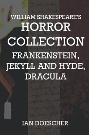 William Shakespeare's Horror Collection: Frankenstein, Jekyll and Hyde ...