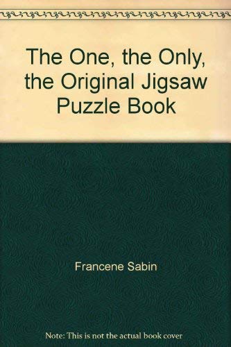 The one, the only, the original jigsaw puzzle book: Francene Sabin ...