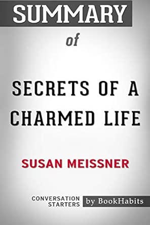 Summary of Secrets of a Charmed Life by Susan Meissner: Conversation ...