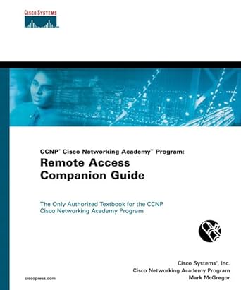 CCNP Cisco Networking Academy Program: Remote Access Companion Guide : Cisco Systems Inc ...