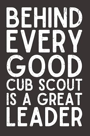 Behind Every Good Cub Scout is a Great Leader – Cub Scout Leader ...