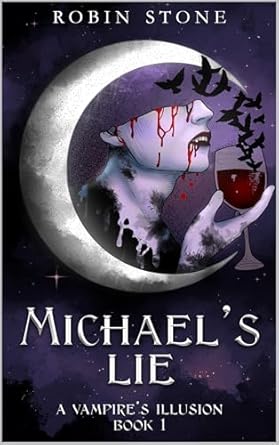 Michael's Lie: A Vampire's Illusion - Kindle edition by Stone, Robin ...
