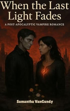 Amazon.com: When The Last Light Fades: A Post-Apocalyptic Vampire ...