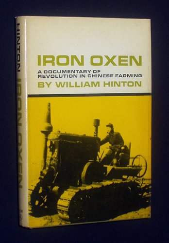 Iron Oxen: William Hinton: 9780853451228: Amazon.com: Books