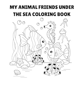 My Animal Friends Under The Sea Coloring Book: Kraft, Mrs Alba M ...