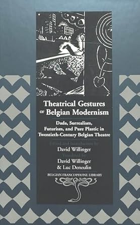 Amazon.com: Theatrical Gestures of Belgian Modernism: Dada, Surrealism ...