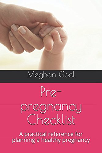 Pre-pregnancy Checklist: A practical reference for planning a healthy ...