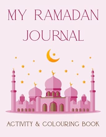 My Ramadan Journal: Ramadan Activity & Colouring Book (PINK COVER ...