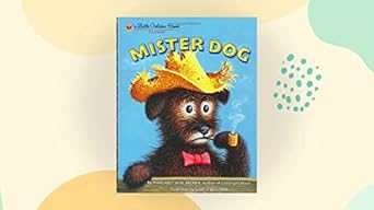 Mister Dog: The Dog Who Belonged to Himself (A Little Golden Book ...