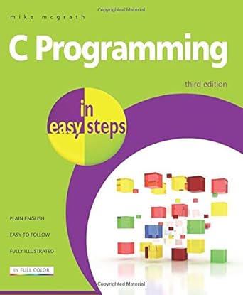 Amazon.com: C Programming in Easy Steps: 9781840783636: McGrath, Mike ...