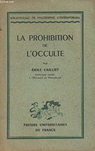 Amazon.fr - La prohibition de l'occulte - CAILLIET, Emile - Livres