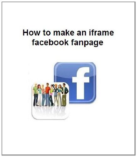 Amazon.com: How to make an iframe facebook fanpage eBook : Gelder ...