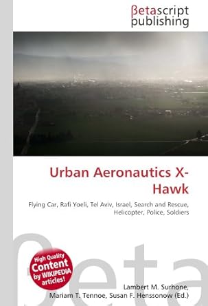 Urban Aeronautics X-Hawk: Flying Car, Rafi Yoeli, Tel Aviv, Israel ...
