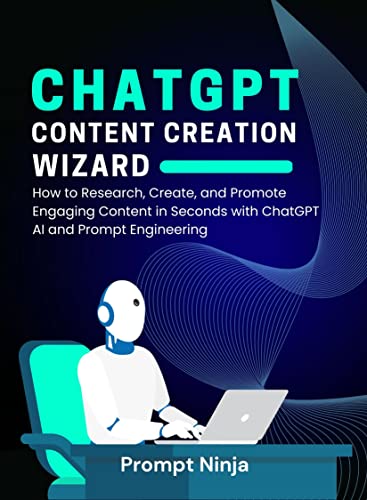 ChatGPT Content Creation Wizard: How to Research, Create, and Promote Engaging Content in ...